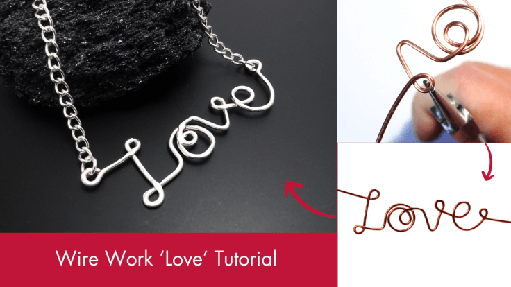 ‘Love’ Wire Work Tutorial – Easy Wire Writing – The Artisan Duck